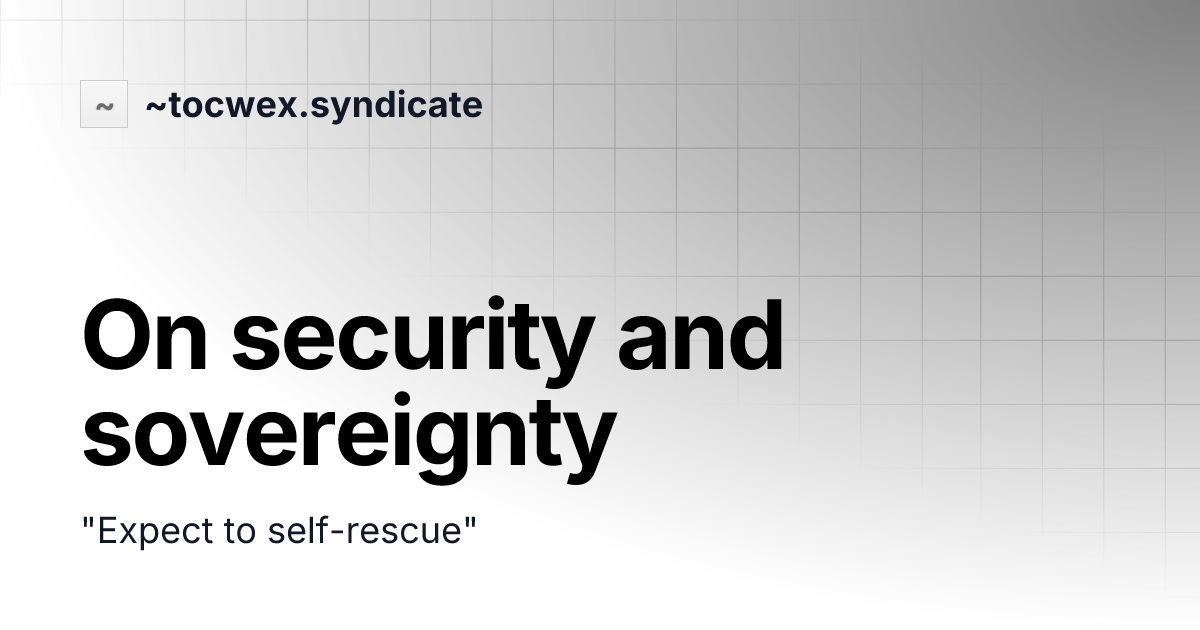 On security and sovereignty | ~tocwex.syndicate